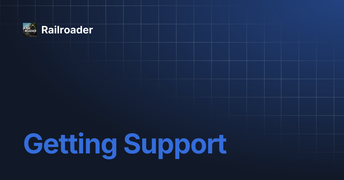 Getting Support | Railroader